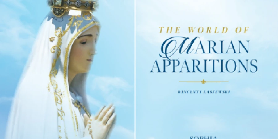 The World of Marian Apparitions: Mary's Appearances and Messages from ...